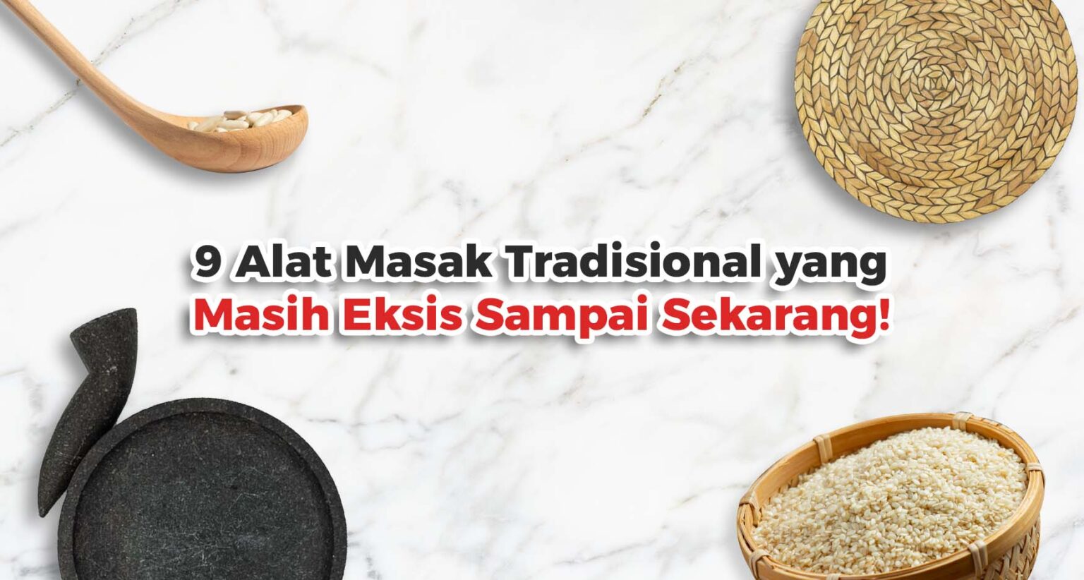 12 Alat Masak Tradisional yang Masih Eksis Sampai Sekarang!
